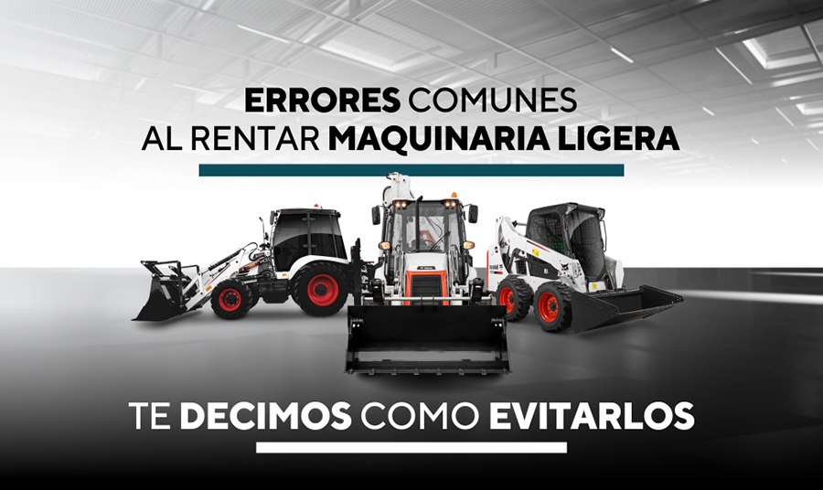 Los 7 Errores al Rentar Maquinaria Ligera